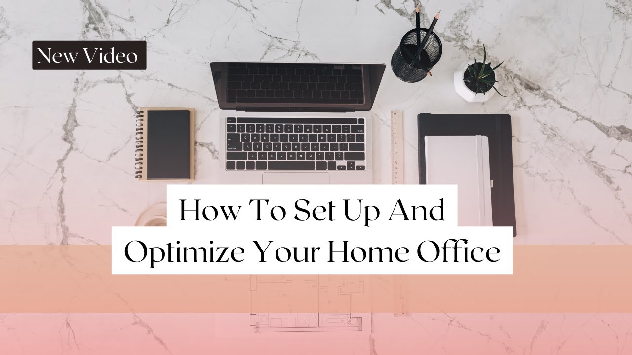 How To Set Up And Optimize Your Home Office - Step by Step | How To ...