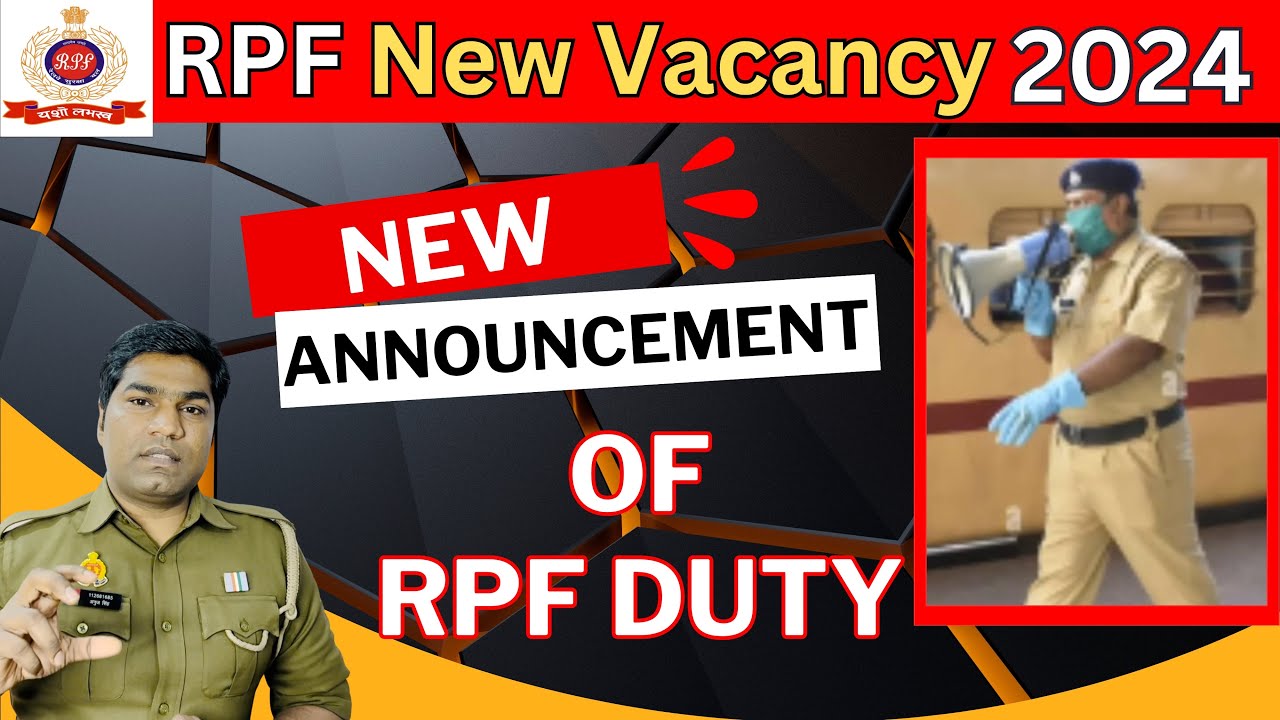 RPF NEW DUTY ANNOUNCEMENT | RPF SI & CONSTABLE NEW VACANCY UPDATE 2024 ...
