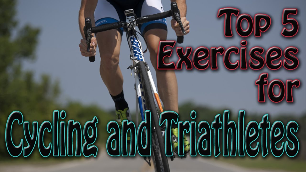 Top 5 Exercises For Cycling And Triathletes - Triathlon Training At ...