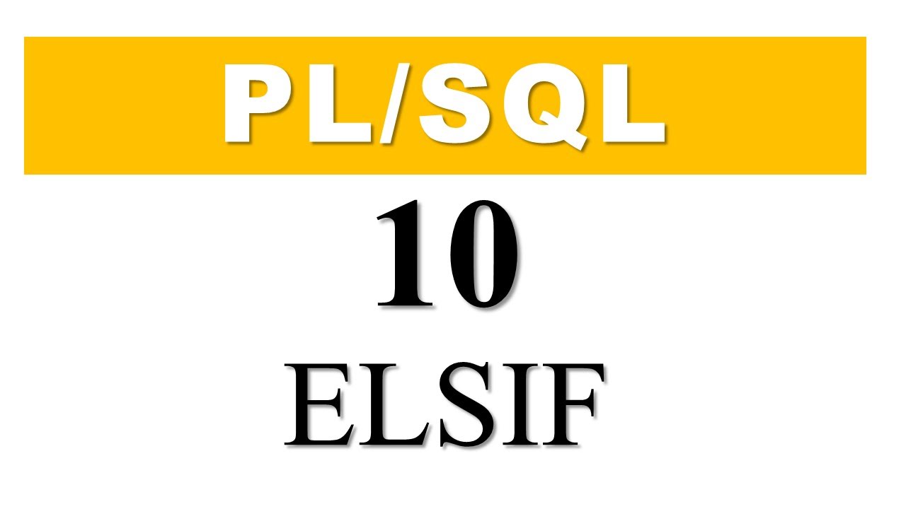 Plsql Tutorial 10 Plsql If Then Elsif Statement In Oracle Database 5323