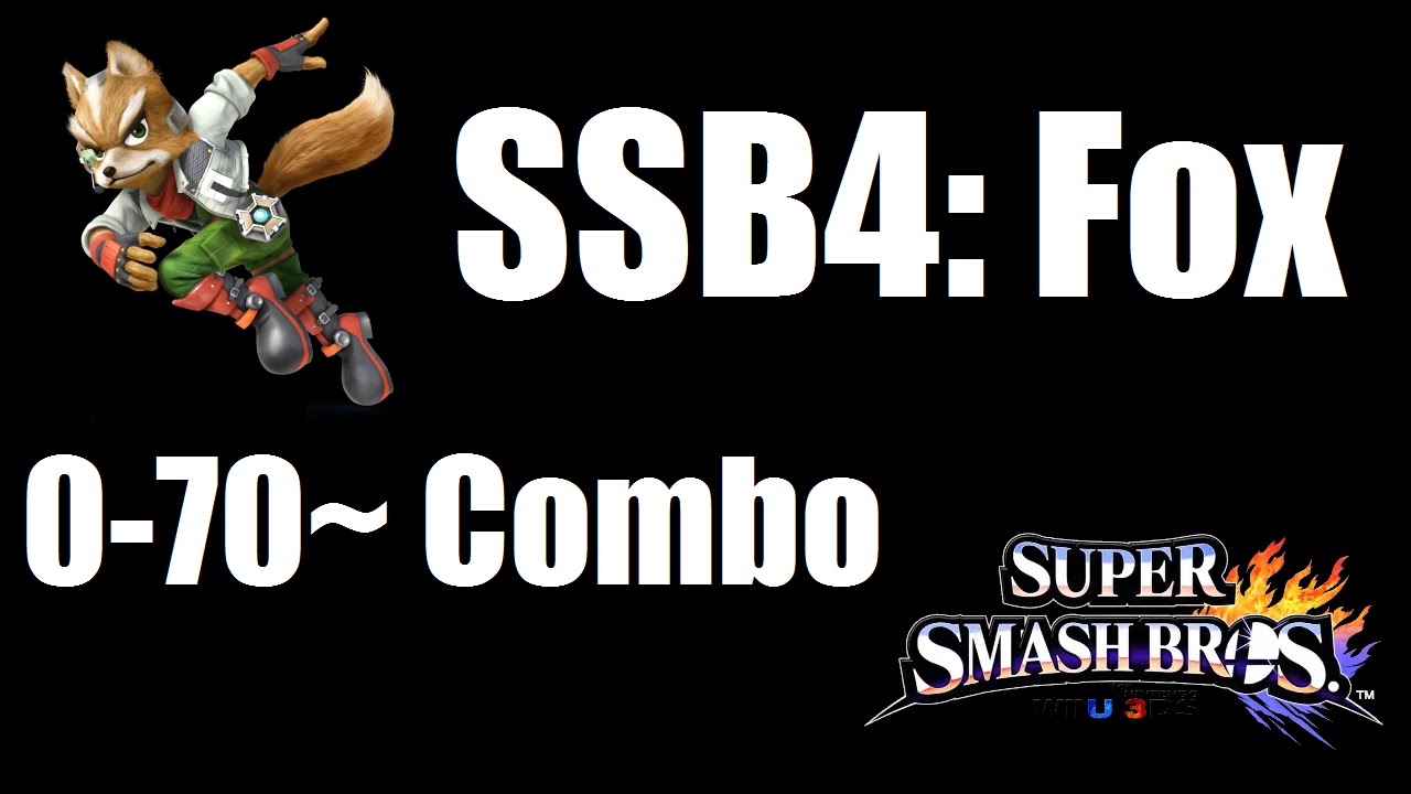 SSB4:Fox 0-70~ combo - YouTube