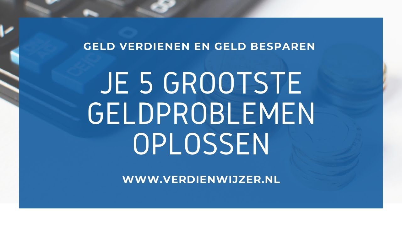 je 5 grootste geld problemen oplossen op een leuke manier? Bekijk deze ...