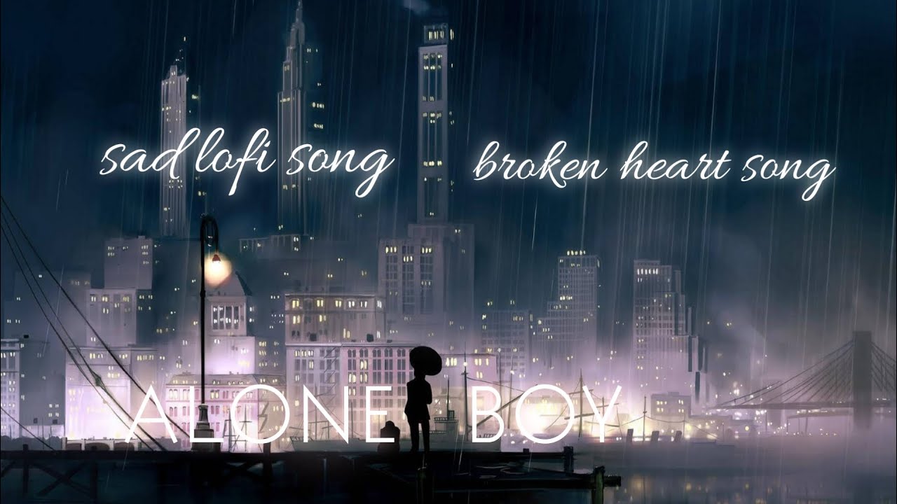 ALONE SAD SONG | 💔BROKEN HEART TOUCHING SONG // #sadsong #nightsadsong# ...