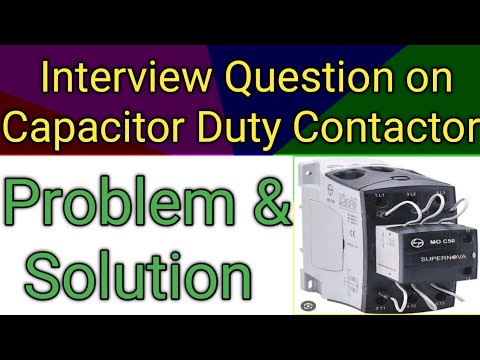 Interview Question on Capacitor Duty Contactor | Why Contactor Burnt ...