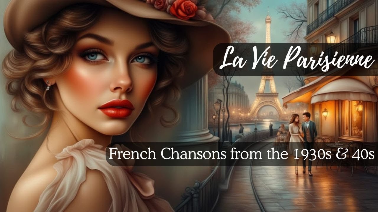Love in Old Paris 💋 Romantic French Songs of the 1930s & 40s 🗼 La Vie ...