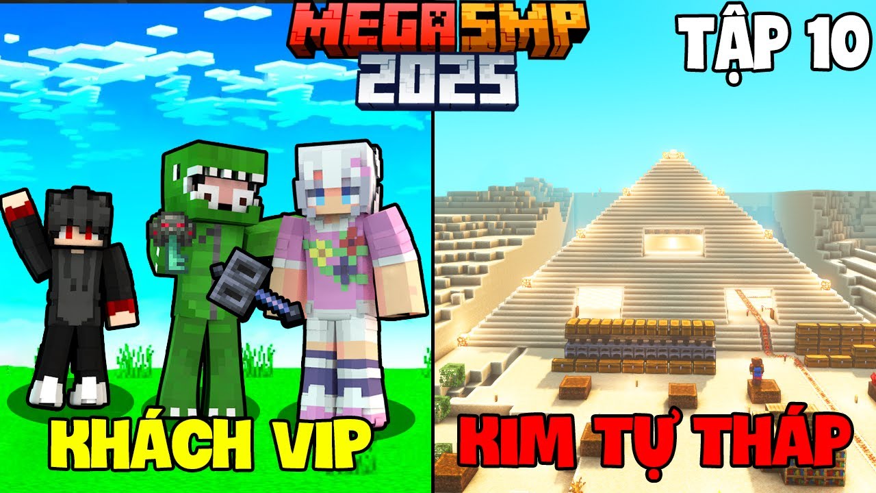 Minecraft MEGA SMP 2025 TẬP 10: KHÁCH VIP TỚI CHƠI | TÔI XÂY KIM TỰ ...