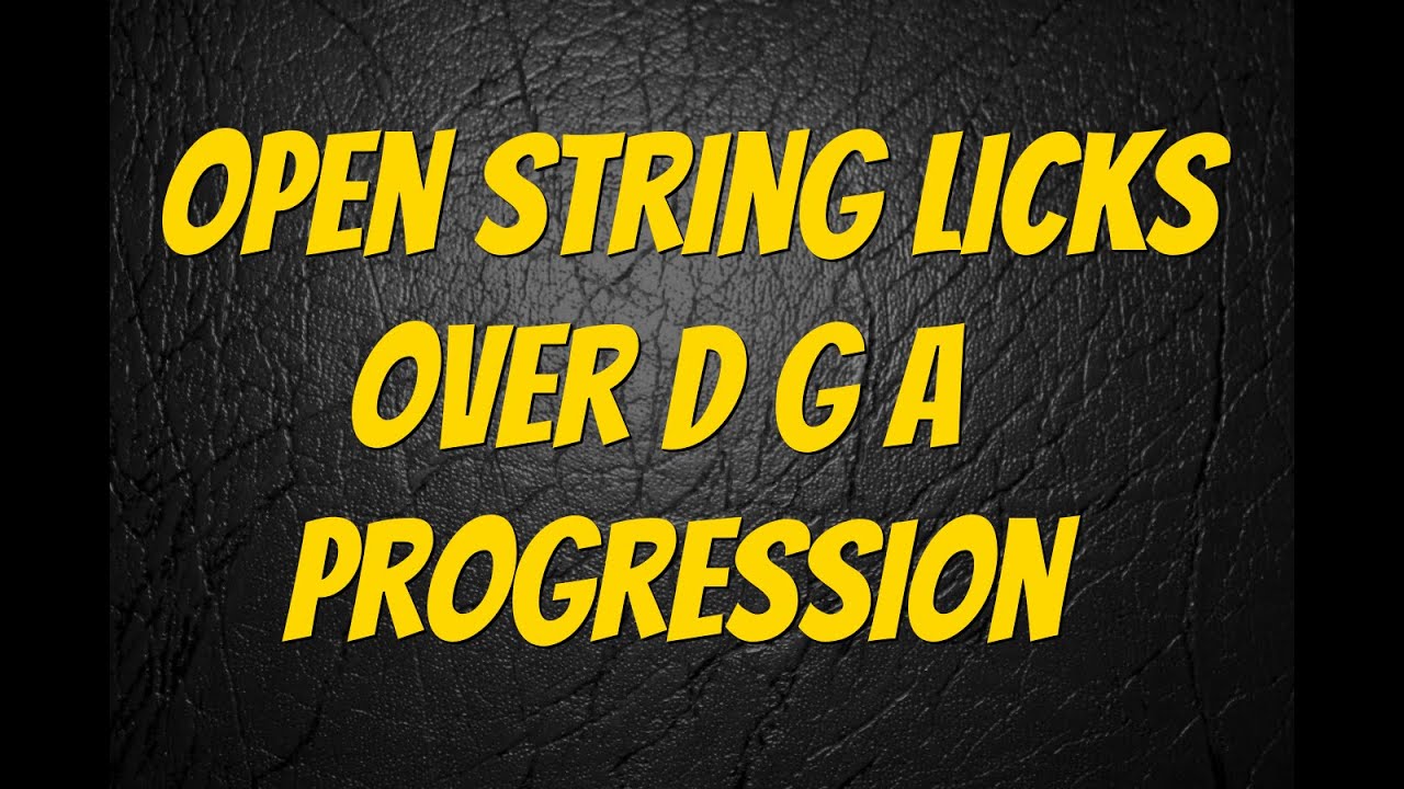 Open String Licks Over D G A Progression Lesson By Scott Grove - YouTube