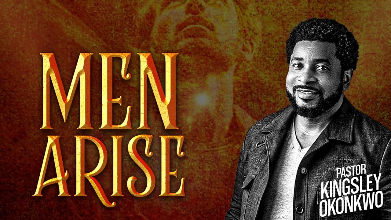 Every Woman's Needs | Pastor Kingsley Okonkwo | Men Arise Conference ...