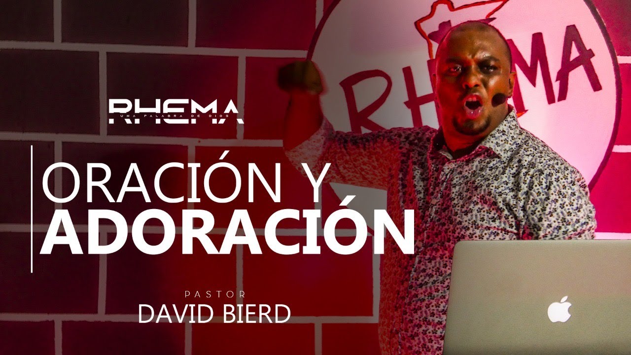 Pastor David Bierd -//ORACIÓN Y ADORACIÓN//RHEMA - YouTube