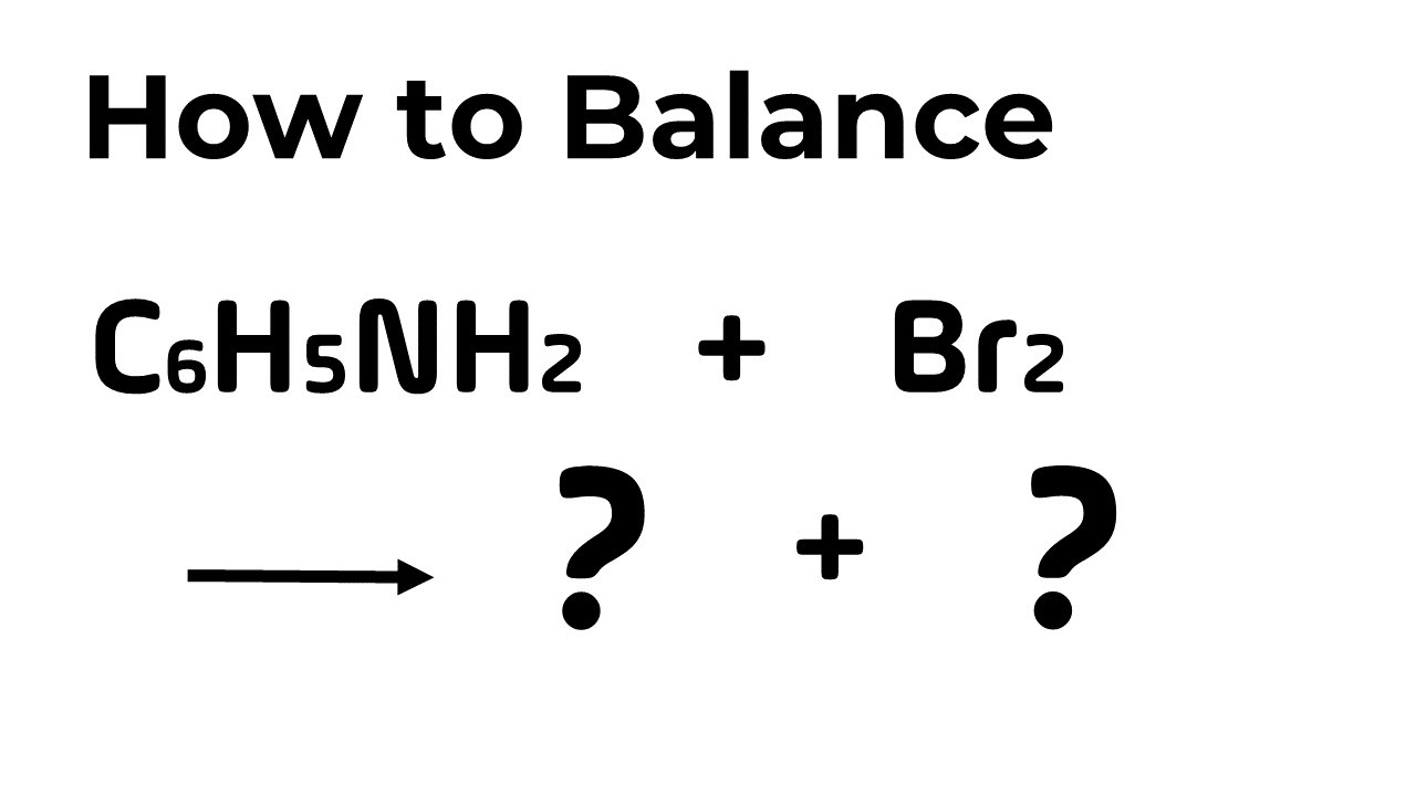 How to Balance C6H5NH2 + Br2 = C6H2Br3NH2 + HBr - YouTube