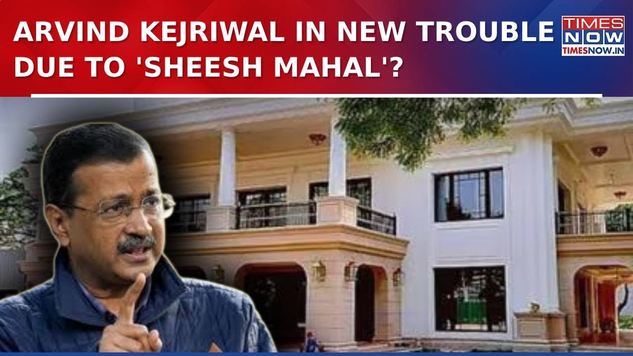 Centre Orders CPWD Fresh Probe Into Arvind Kejriwal's 'Sheesh Mahal ...