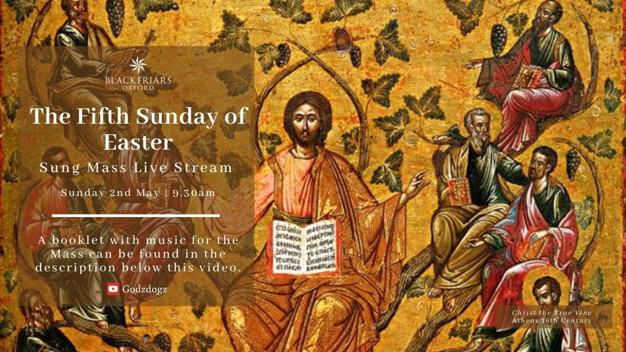 Blackfriars Oxford Mass (02.05.21) | Fifth Sunday of Easter - YouTube