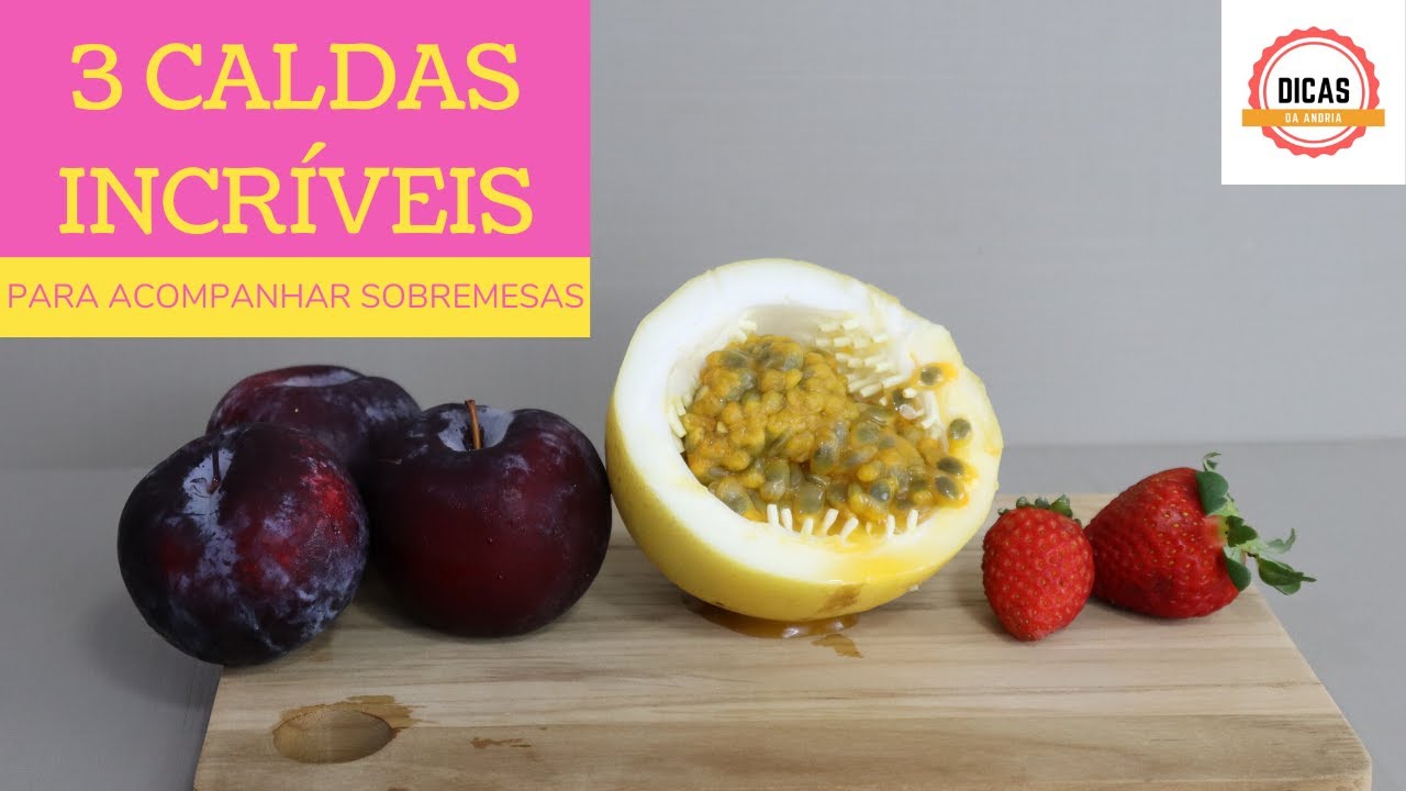 3 TIPOS DE CALDAS INCRÍVEIS [ÓTIMO PARA SOBREMESA] | Dicas da Andria ...