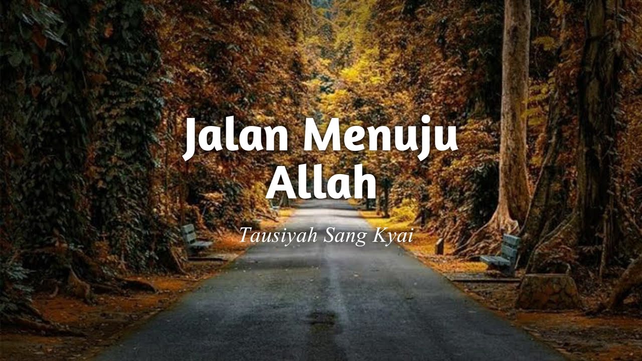 Tausiyah Sang Kyai || Thoriqoh Jalan Menuju Allah - YouTube