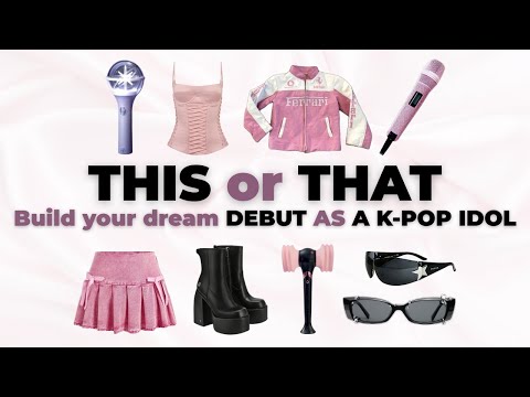 Build Your DREAM Debut as a K-POP IDOL | THIS or THAT 🎤✨