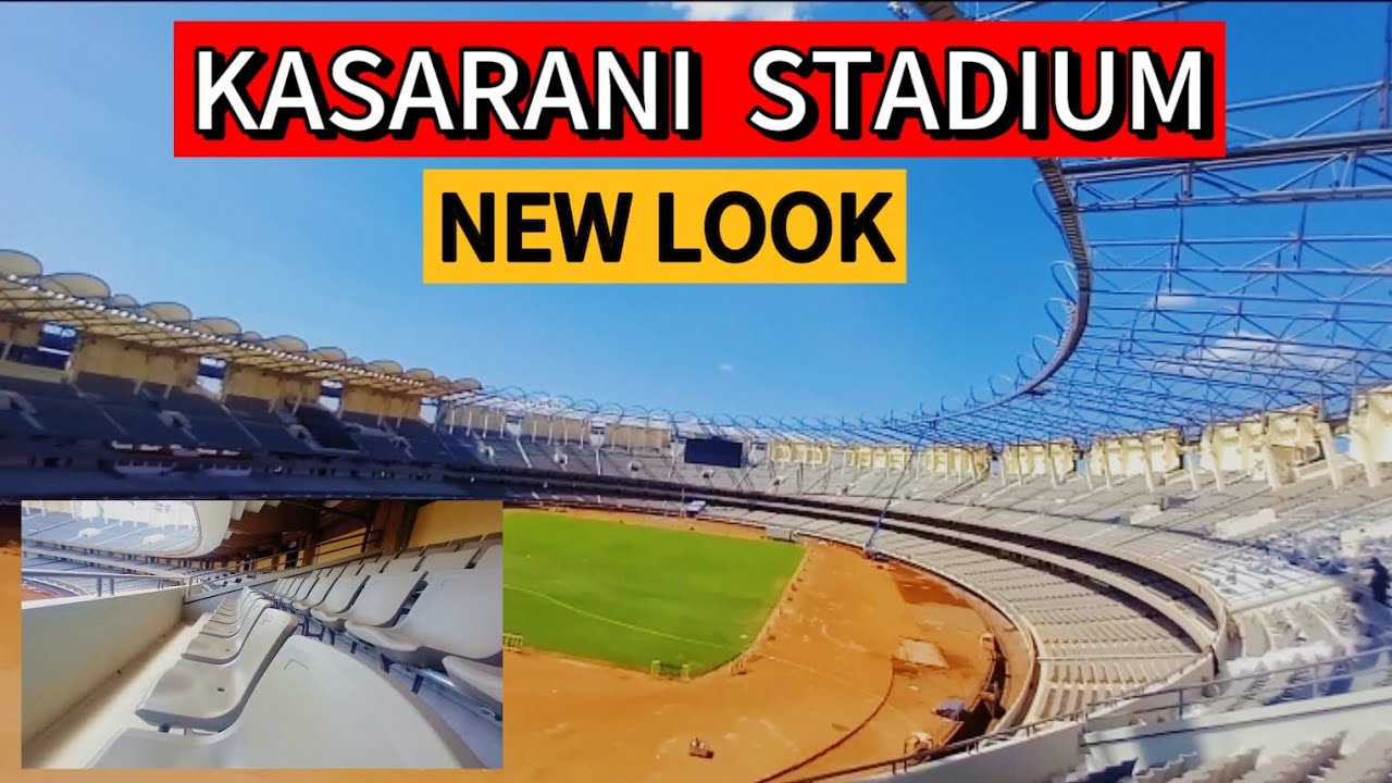 KASARANI STADIUM Renovation Progress in Preparation of CHAN and - YouTube