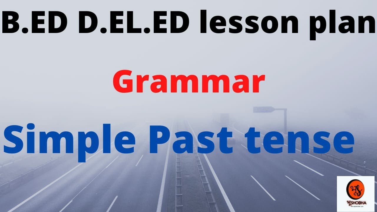 B Ed D Ed lesson plan tense (simple past tense) - YouTube