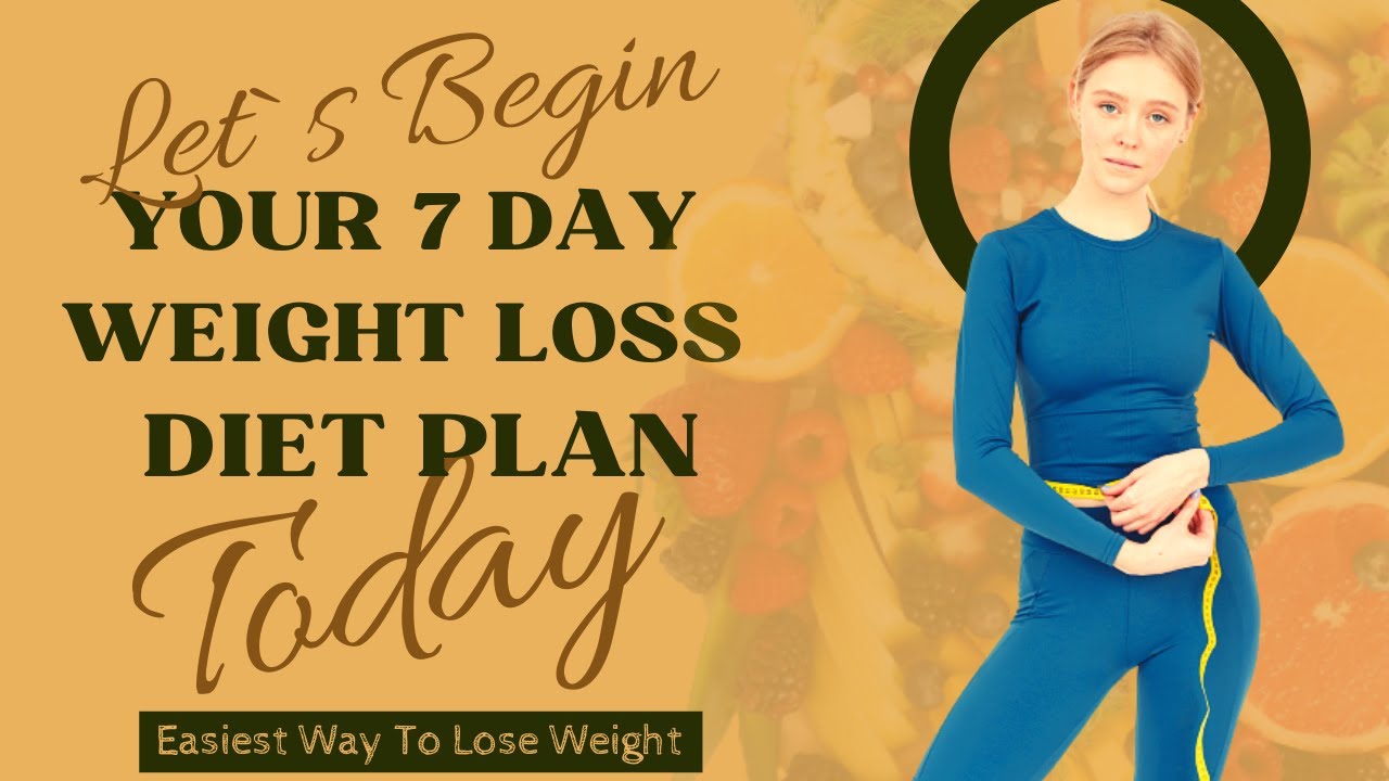 7 Day Best Diet Plan For Weight Loss | 7 Day Weight Lose Diet Plan ...