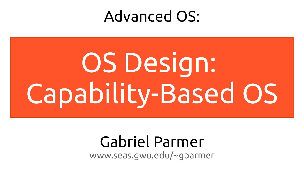 GW AdvOS: Capability-based OS design - YouTube