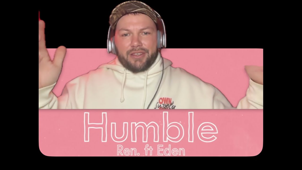 HUMBLE WITH REN AND EDEN NASH!!!!!!!! - YouTube