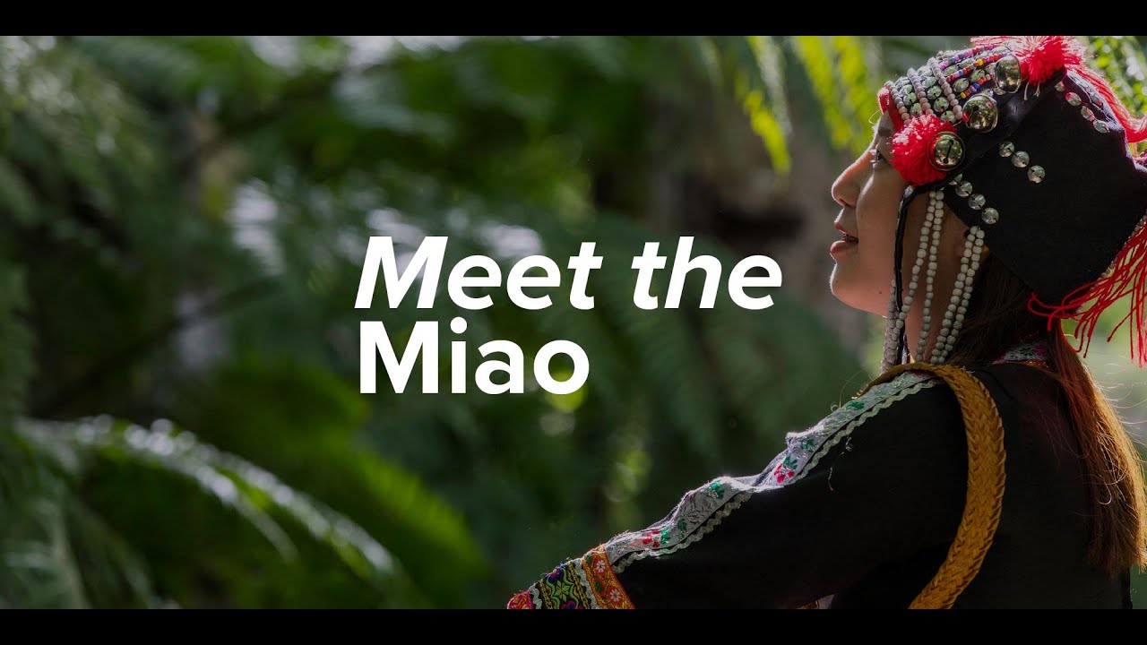 Meet the Miao - YouTube