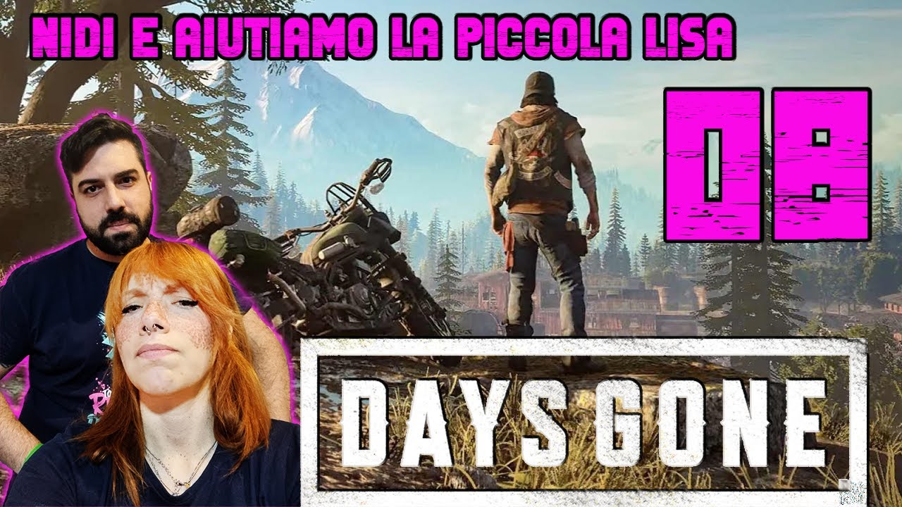 DAYS GONE [Gameplay ITA] TIRIAMO SU DI MORALE LA PICCOLA LISA - EP.08 ...