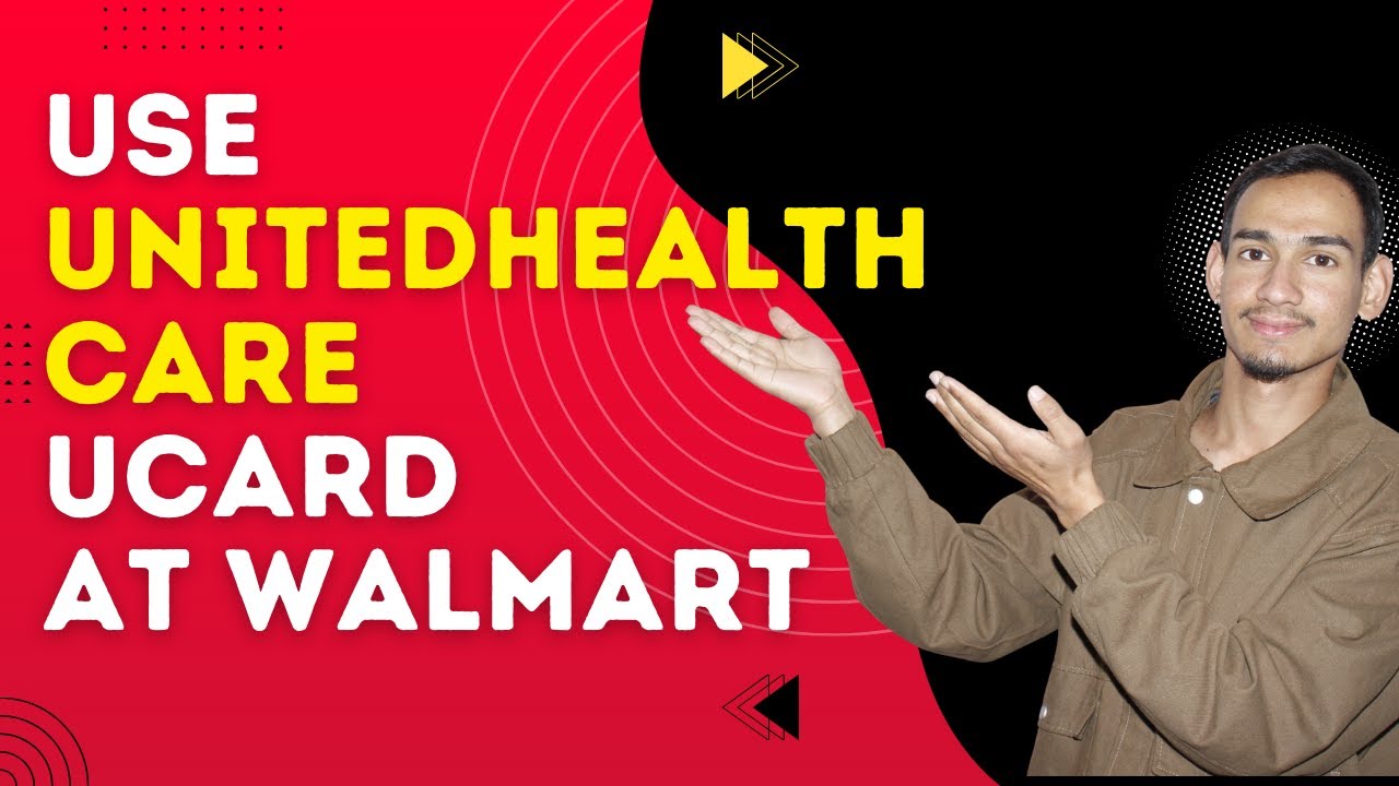 Use UnitedHealthcare UCard at Walmart – Step by Step Guide - 2026 - YouTube