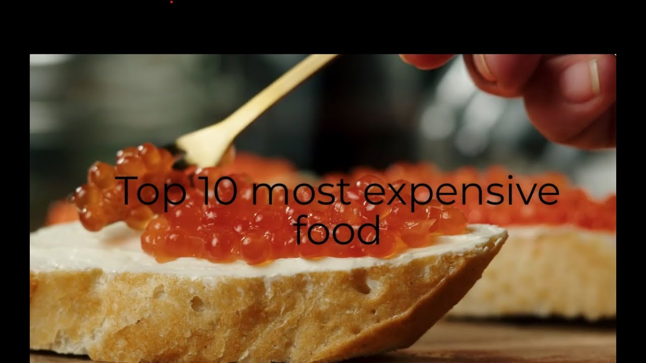 Top 10 most expensive food - YouTube