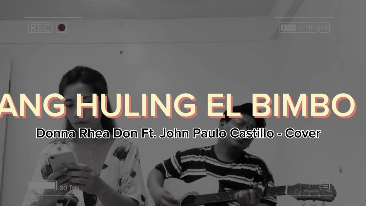 ANG HULING EL BIMBO| Donna Rhea Don Ft. John Paulo Castillo| Cover ...