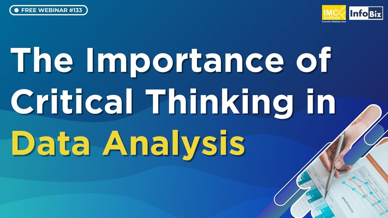 Webinar 133 - The Importance of Critical Thinking in Data Analysis ...