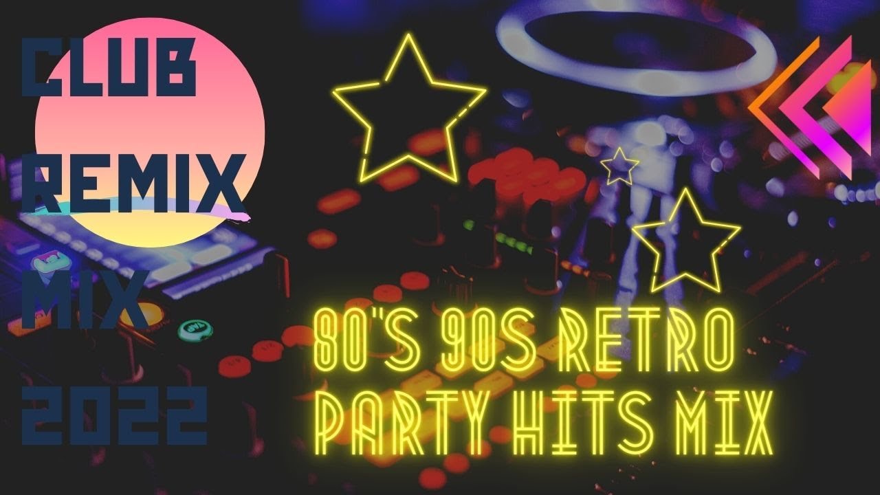 80's 90s Retro Party Hits Mix Remixes Of The 80's CLASSIC Pop Hits - 1 ...