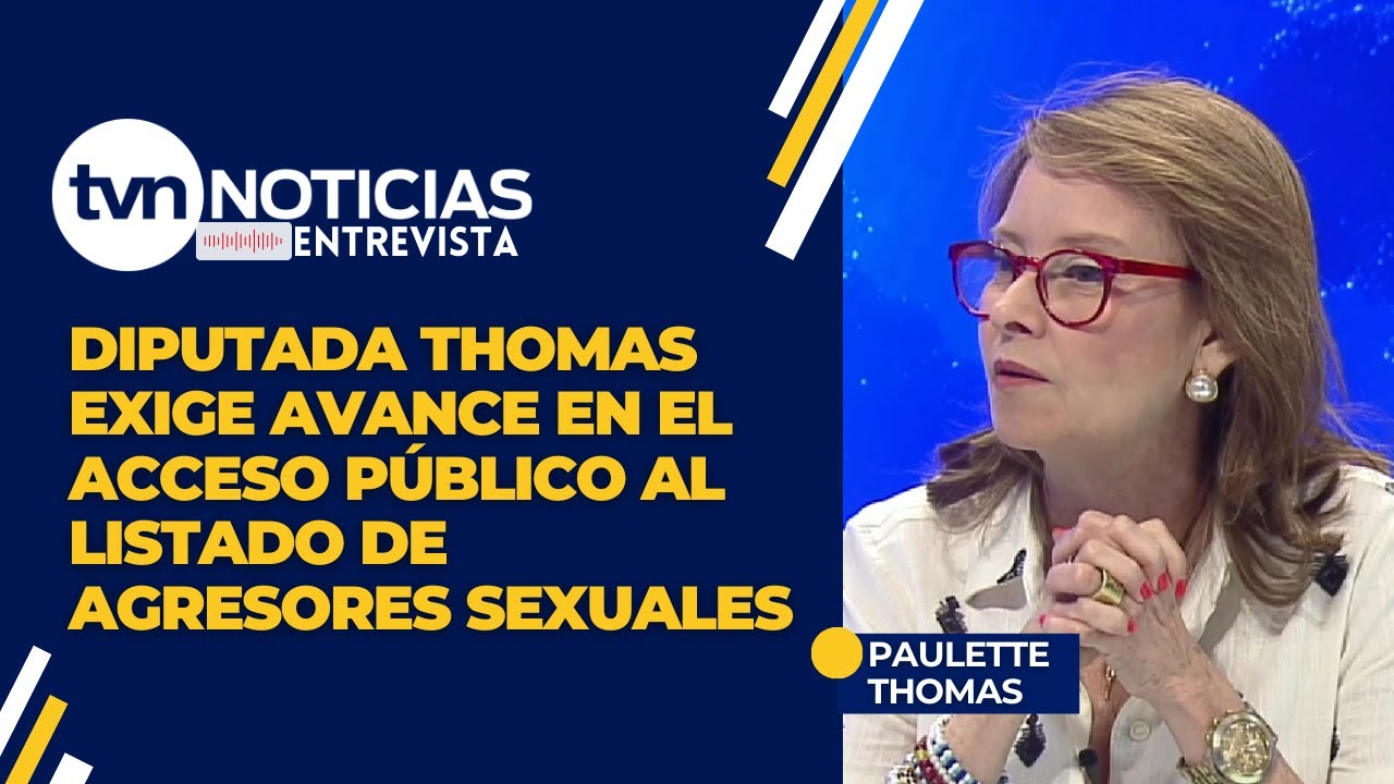 Diputada Paulette Thomas impulsa acceso a listado de ofensores sexuales ...