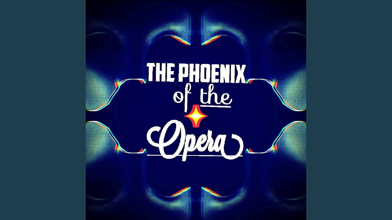 The Phoenix of the Opera - YouTube