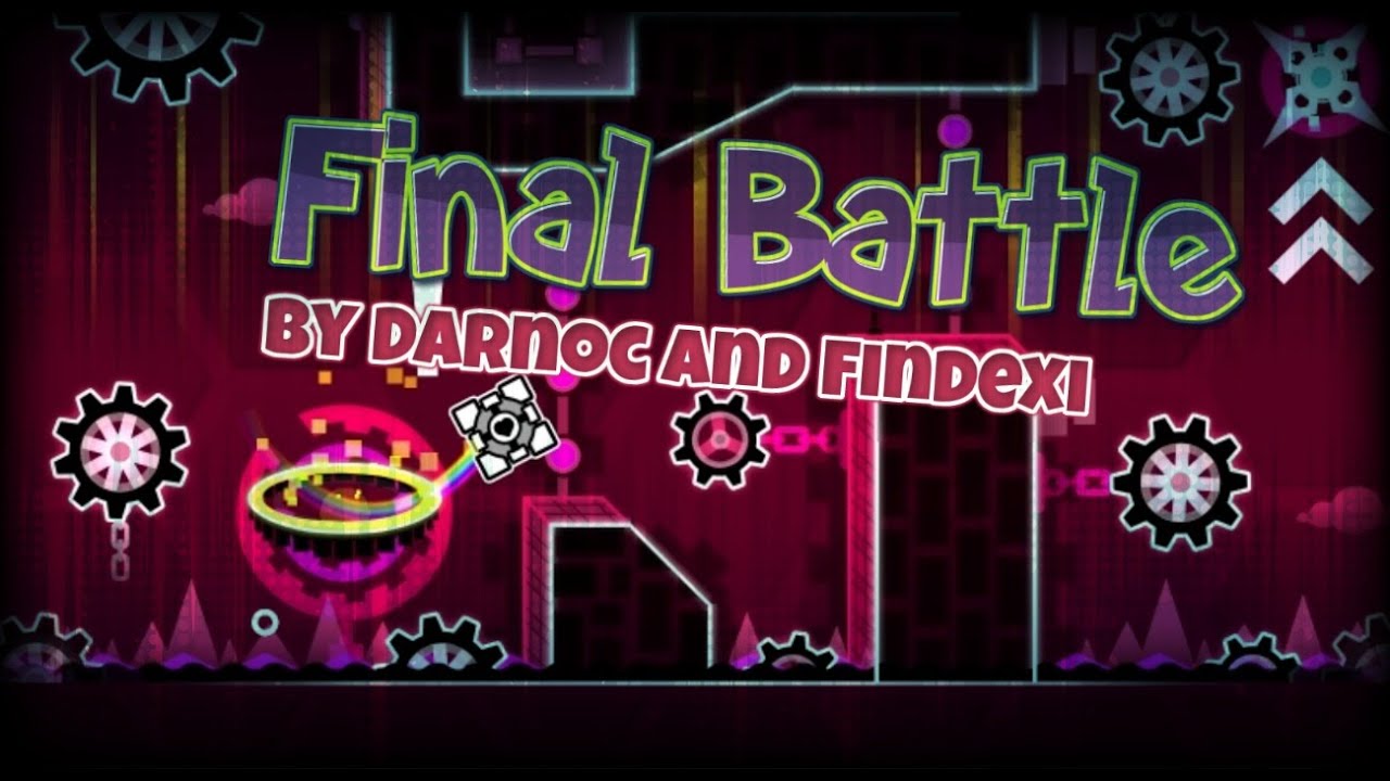 Geometry Dash - Final Battle - By Findexi & Darnoc - YouTube