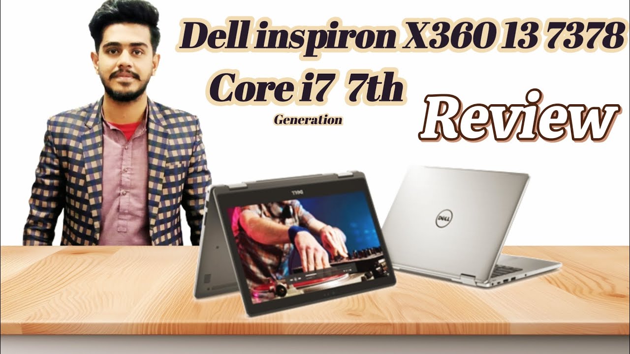 Dell inspiron X360 13 7378 |Core i7 7th Gen| Full Review - YouTube