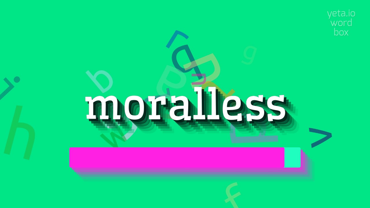 How to say "moralless"! (High Quality Voices) - YouTube