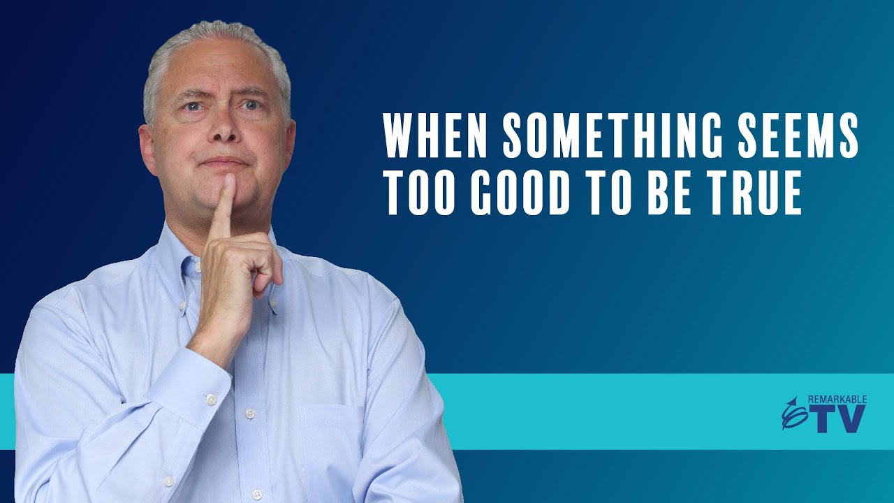 When Something Seems Too Good To Be True YouTube when-something-seems-too-good-to-be-true-youtube