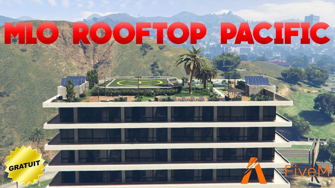 FIVEM │ MLO GRATUIT ROOFTOP PACIFIC + INTÉRIEUR + TUTO GTAV RP - YouTube
