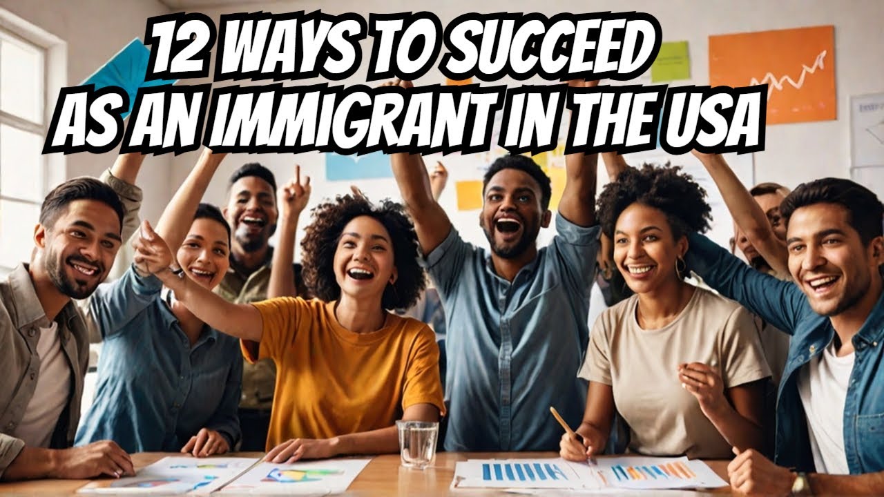 12 Ways to Succeed as an Immigrant in the USA - YouTube