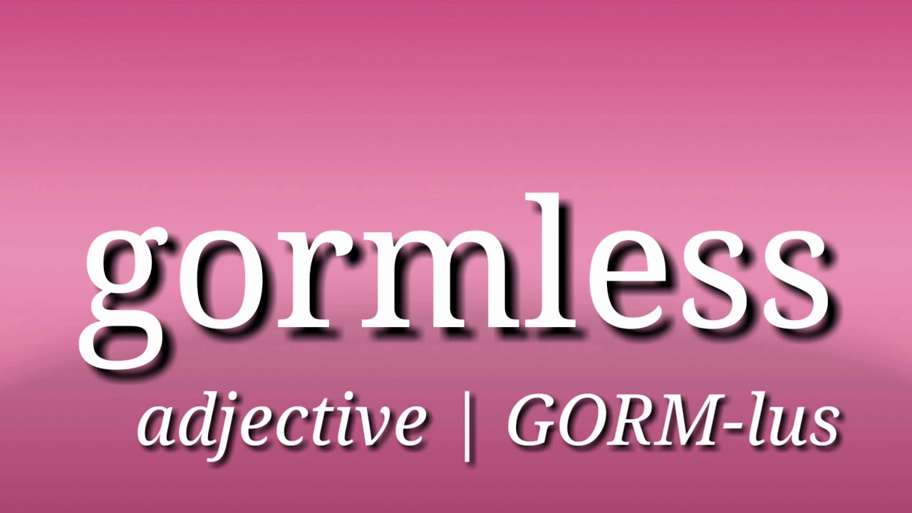 How to pronounce GORMLESS - YouTube