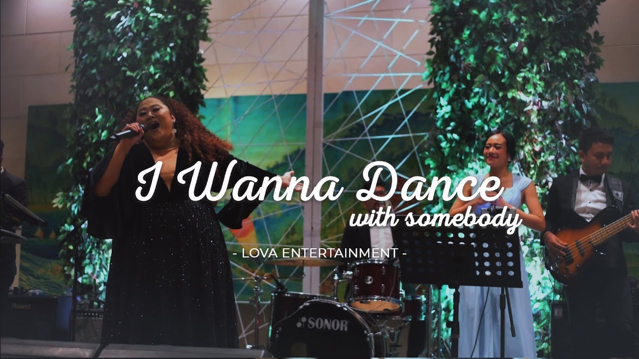 I WANNA DANCE WITH SOMEBODY COVER - LOVA ENTERTAINMENT BALI FT TIARA ...