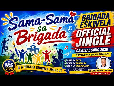 BRIGADA ESKWELA 2026 JINGLE | “Sama-Sama sa Brigada” 🇵🇭