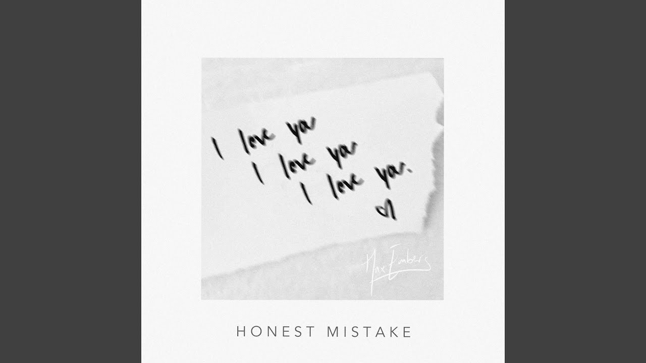 Max Embers - Honest Mistake Chords - Chordify