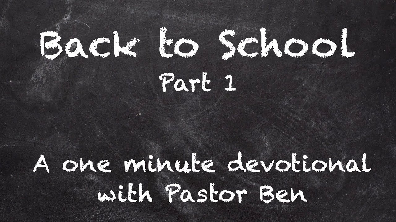 One Minute Devotional - Back to School Part 1 - YouTube