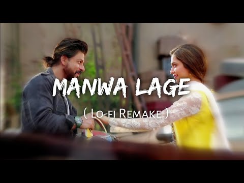 Manwa Lage (Slowed+Reverb) 💞SRK Or Deepika Romantic song 💕#Lovevibe
