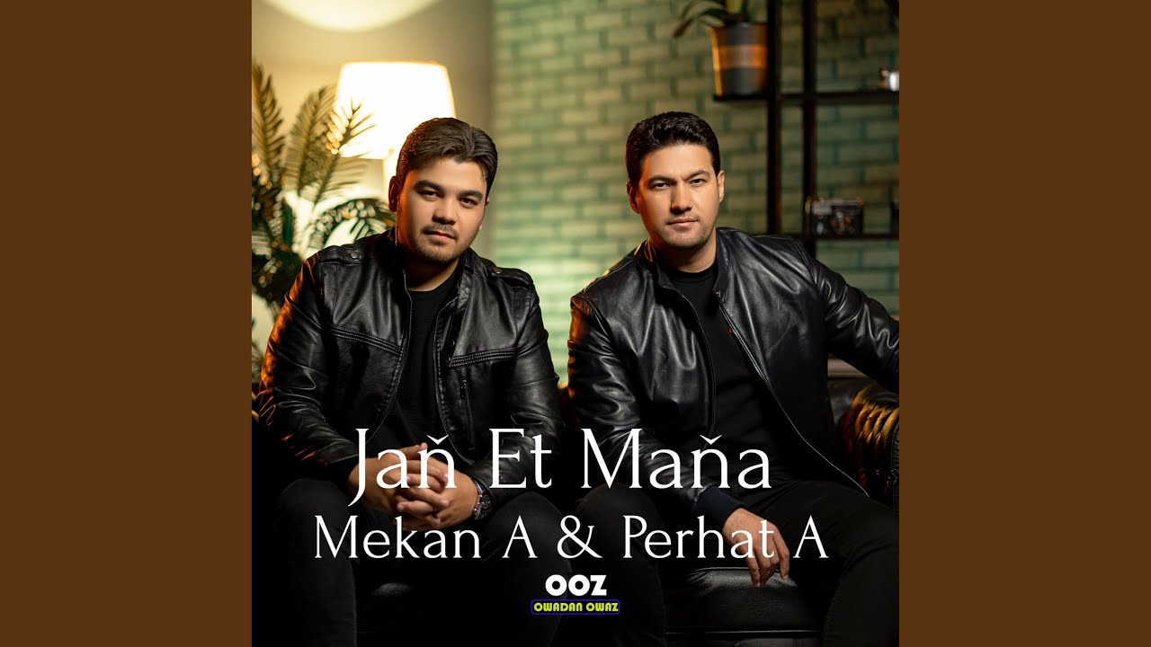 Perhat Atayew Jan Et Mana (feat. Mekan Annayew) - YouTube