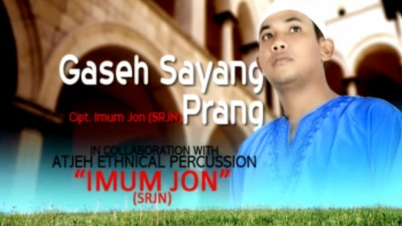 Imum Jon (SRJN) - GASEH SAYANG PRANG (Official Video Music) - YouTube