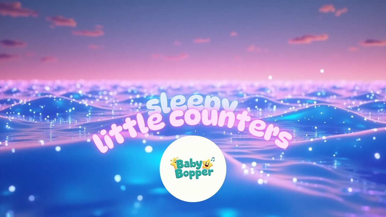 Sleepy Little Counters – A Baby Bopper Original [Nursery Rhyme ...
