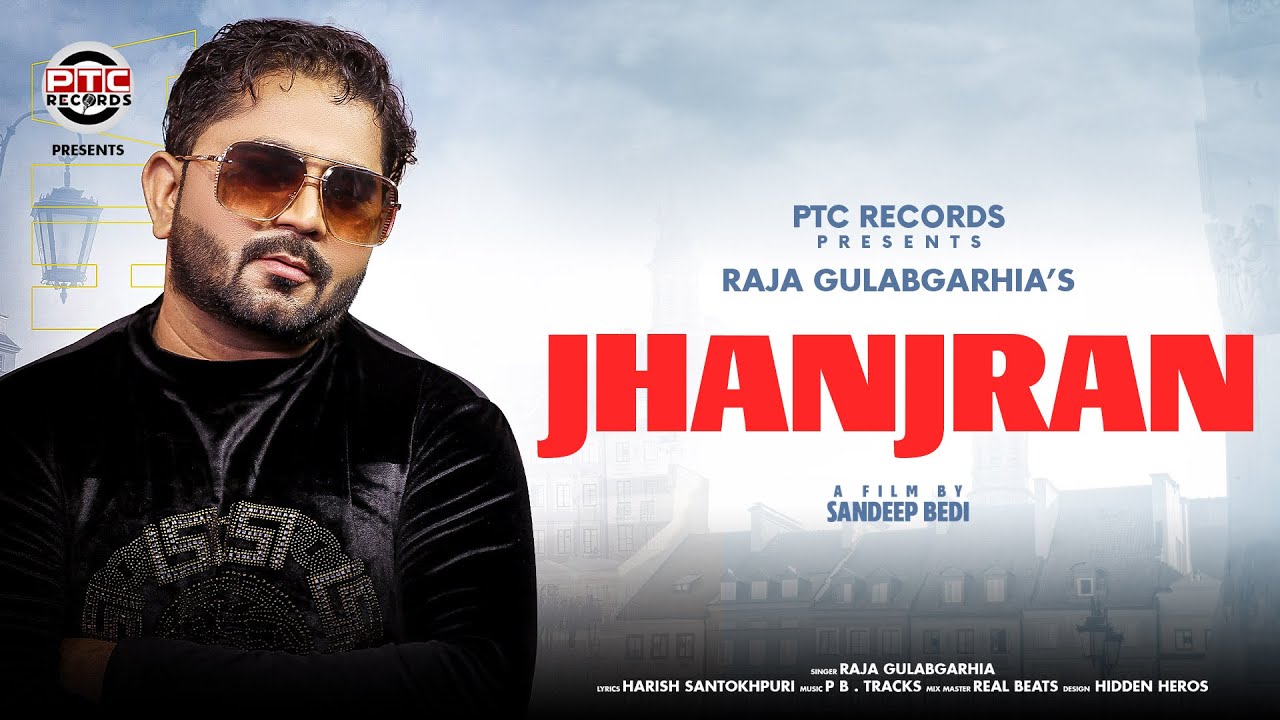Jhanjran - (Full Video)| Raja Gulabgarhia | PTC RECORDS | Latest ...