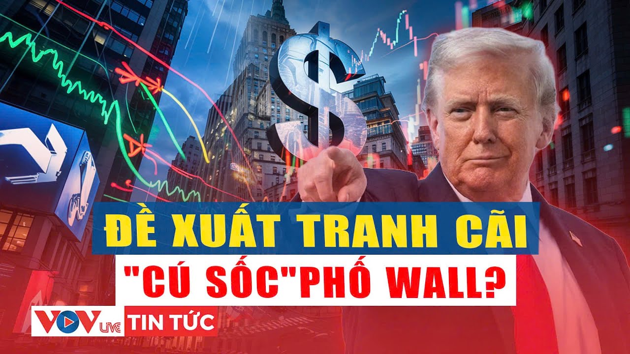 "Cú sốc" phố Wall: Ông Trump đề xuất gây tranh cãi với nền kinh tế Mỹ ...